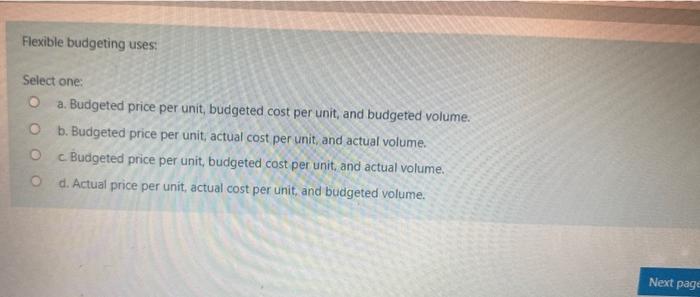 Solved Flexible budgeting uses: Select one: a. Budgeted | Chegg.com