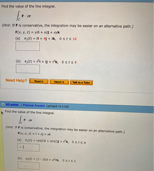 Solved ind the value of the line integral. F. dr (Hint: If F | Chegg.com