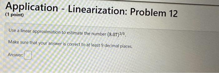 Solved Application - Linearization: Problem 8 (1 point) Use | Chegg.com