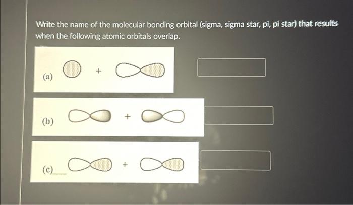 Solved Write the name of the molecular bonding orbital | Chegg.com
