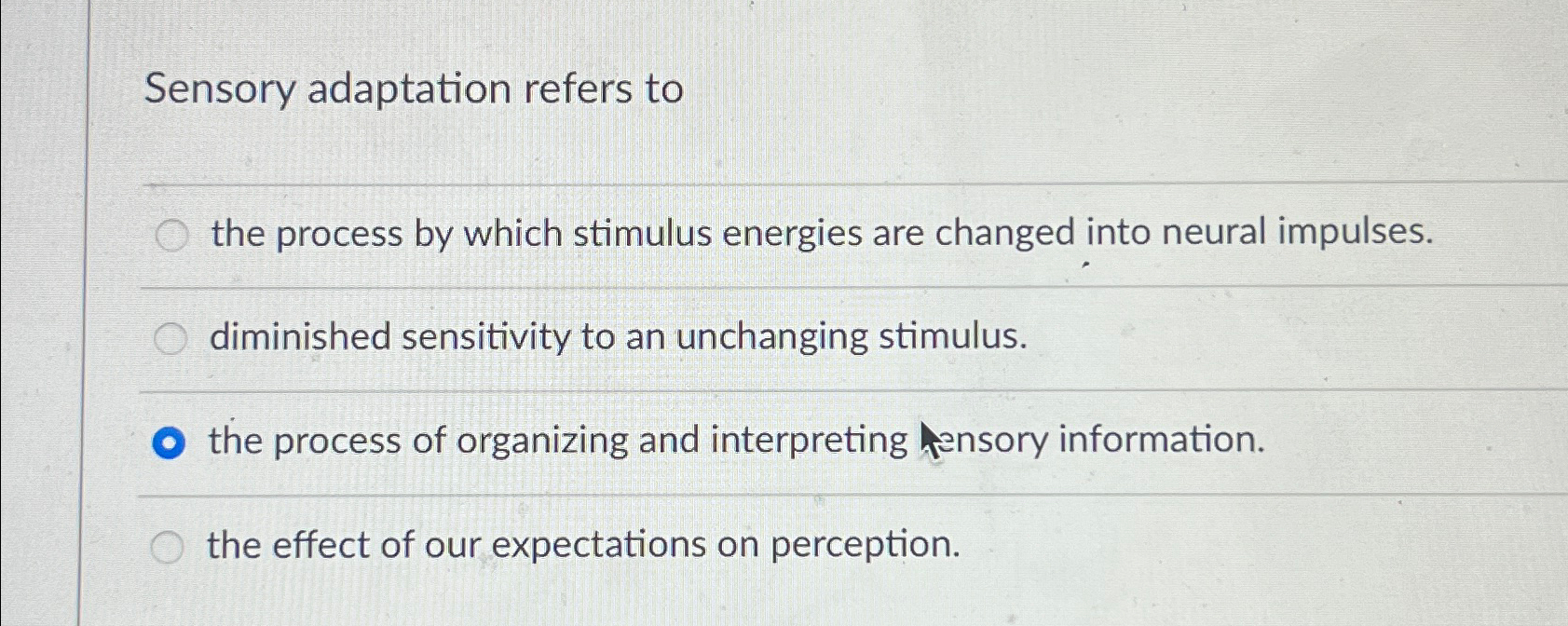 Solved Sensory adaptation refers tothe process by which | Chegg.com