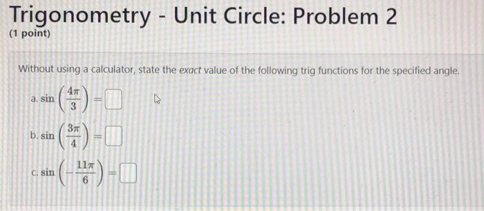 Solved Trigonometry - Unit Circle: Problem 2 (1 point) | Chegg.com