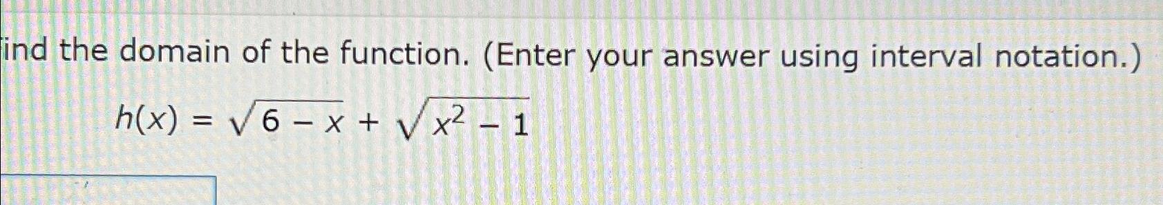 Solved ind the domain of the function. (Enter your answer | Chegg.com