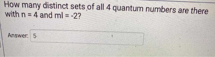 Solved How many distinct sets of all 4 quantum numbers are | Chegg.com