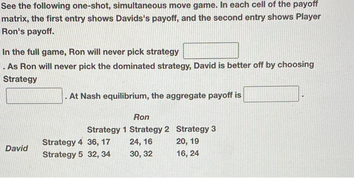 Solved See the following one-shot, simultaneous move game. | Chegg.com