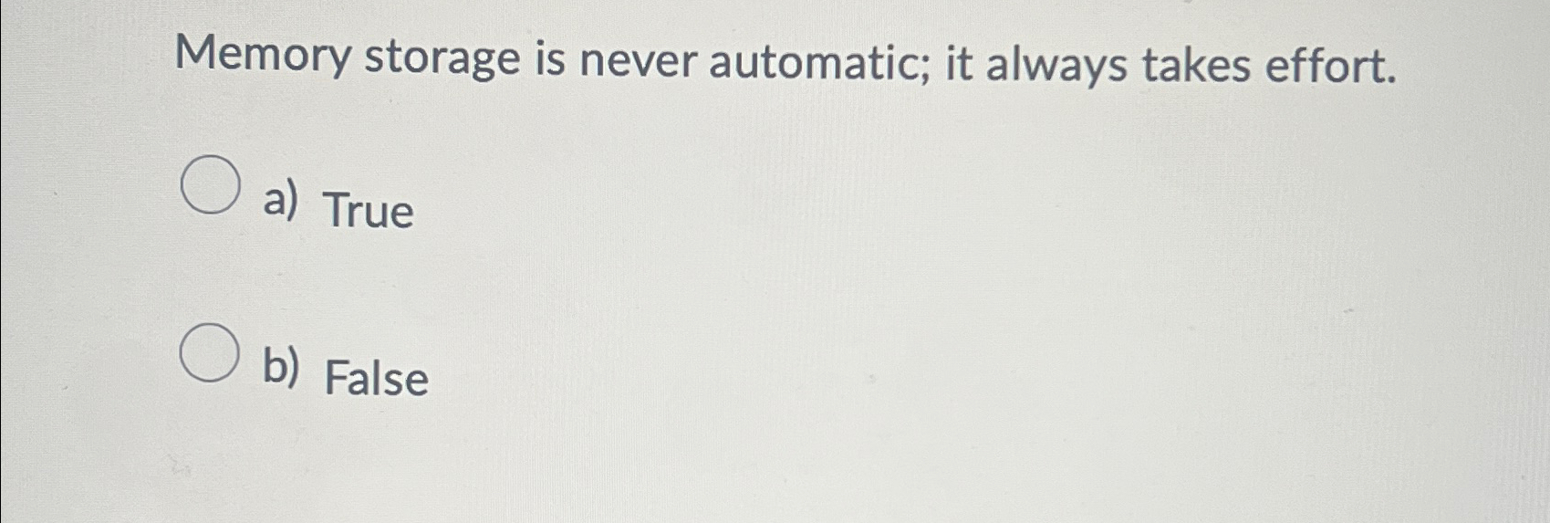 Solved Memory storage is never automatic; it always takes | Chegg.com