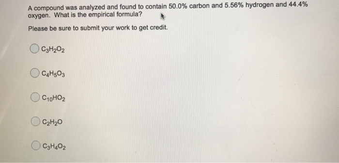 Solved A compound was analyzed and found to contain 50.0% | Chegg.com