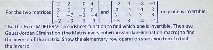Solved For the two matrices ⎣⎡231−221−7−301−1−342−41⎦⎤ and | Chegg.com