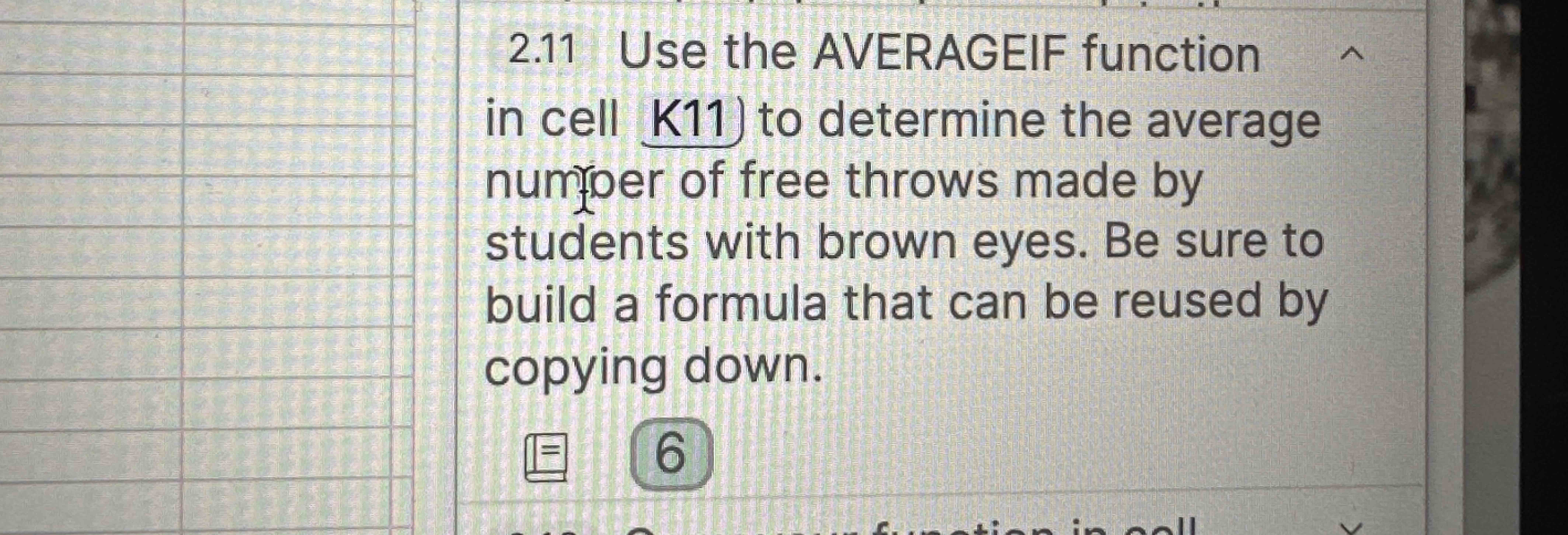 Solved 2.11 ﻿Use the AVERAGEIF function in cell K11) ﻿to | Chegg.com
