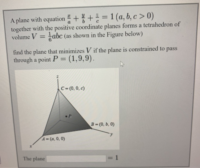 Solved A plane with equation * + + & = 1(a,b,c > 0) together | Chegg.com