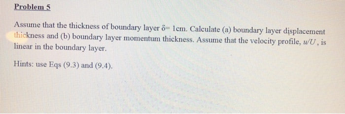 Solved Problem 5 Assume that the thickness of boundary layer | Chegg.com