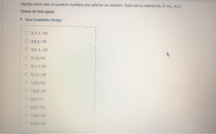 Solved Identify which sets of quantum numbers are valid for | Chegg.com