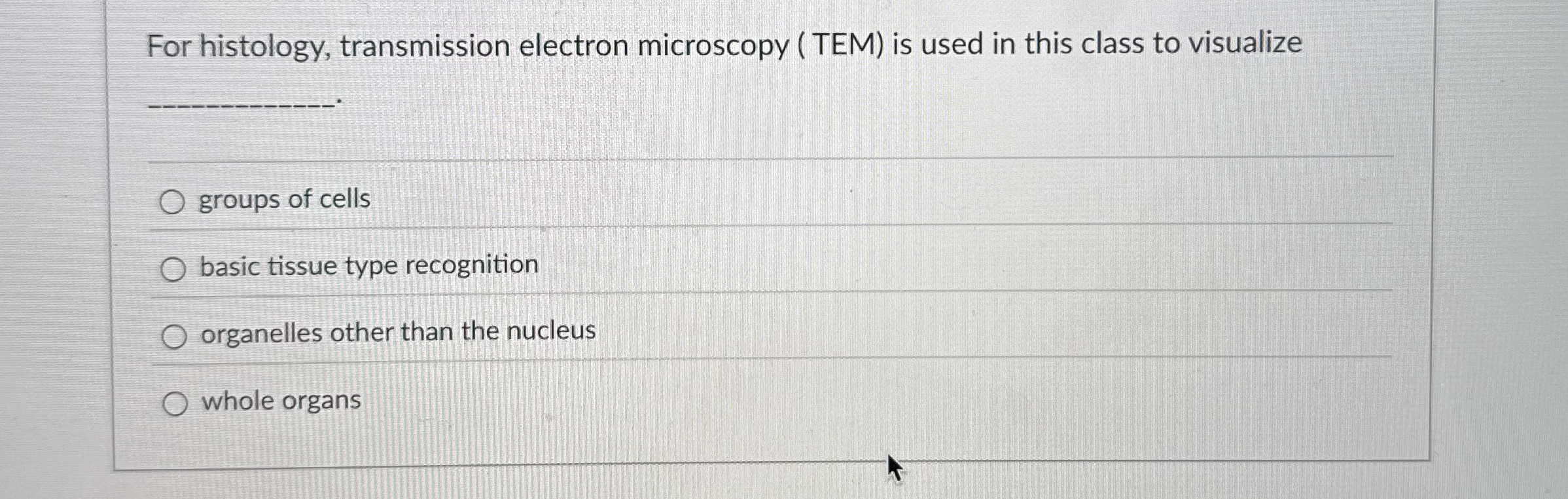 For histology, transmission electron microscopy ( | Chegg.com