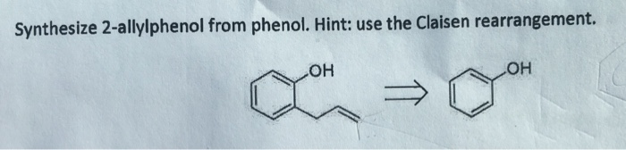 Solved Synthesize 2-allylphenol from phenol. Hint: use the | Chegg.com