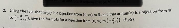 Solved 2. Using the fact that ln(x) is a bijection from | Chegg.com