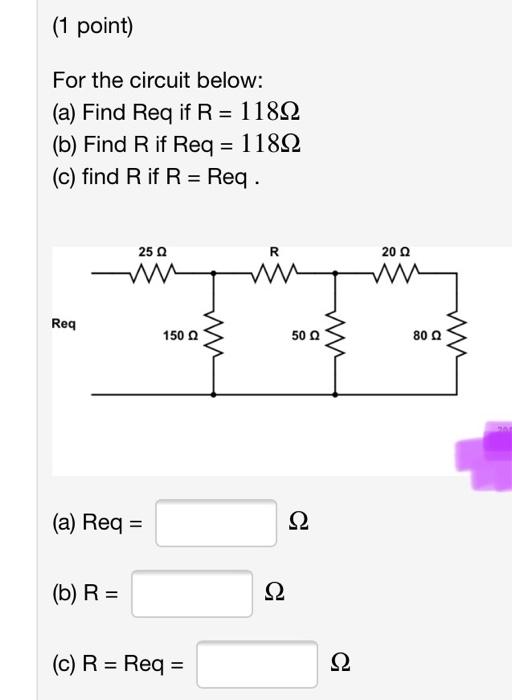 Solved (1 point) = For the circuit below: (a) Find Req if R | Chegg.com