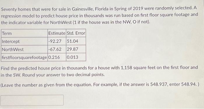 Solved Seventy homes that were for sale in Gainesville, | Chegg.com