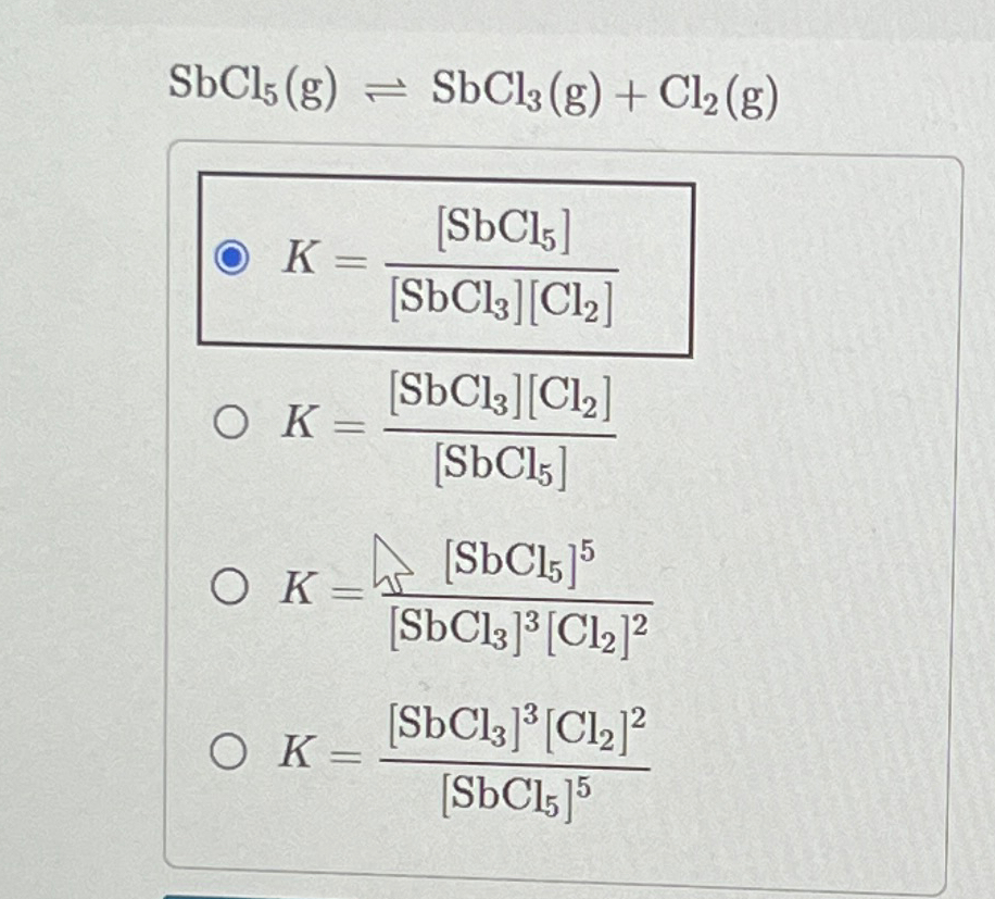 Solved SbCl5(g)⇌SbCl3(g)+Cl2(g)K=[SbCl5][SbCl3][Cl2]K=[SbCl3 | Chegg.com
