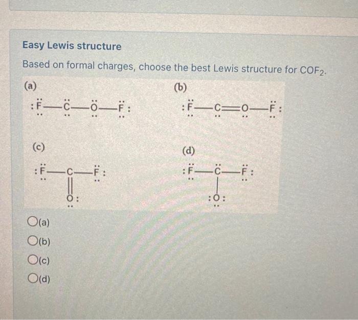 Solved Easy Lewis structure Based on formal charges, choose | Chegg.com