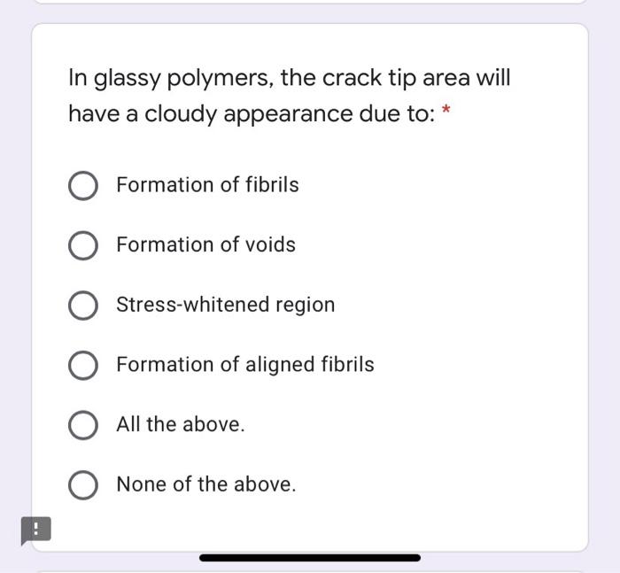 Solved In glassy polymers, the crack tip area will have a | Chegg.com