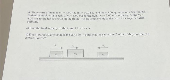 Solved 9. Three carts of masses m1=4.00 kg,m2=10.0 kg, and | Chegg.com