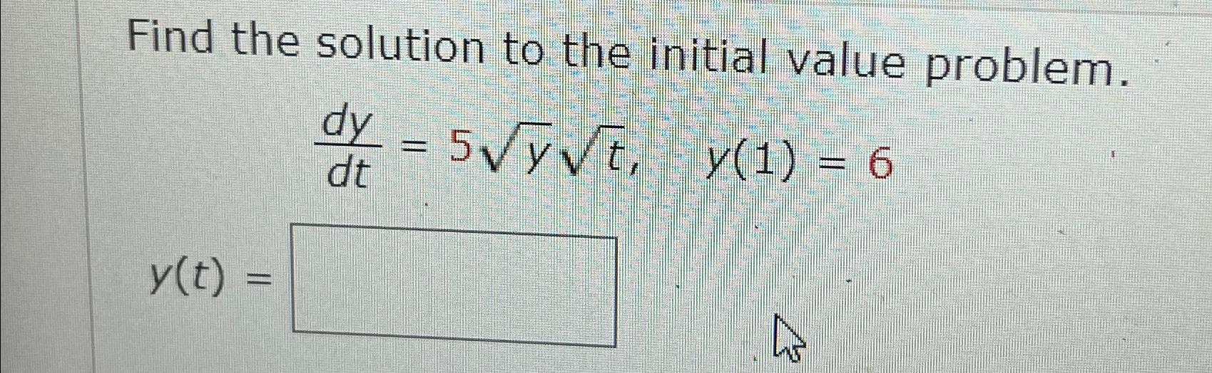 Solved Find the solution to the initial value | Chegg.com