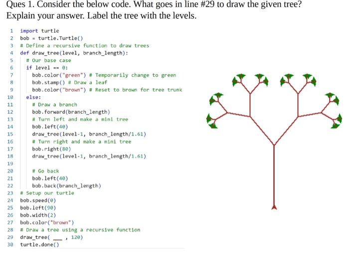 Solved Ques 1 . Consider the below code. What goes in line | Chegg.com Solved Ques 1 . Consider the below code. What goes in line | Chegg.com
