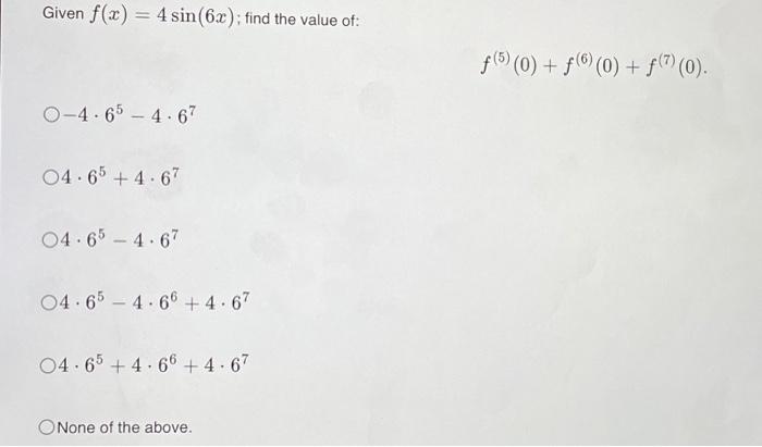 Solved Given f(x)=4sin(6x); find the value of: | Chegg.com