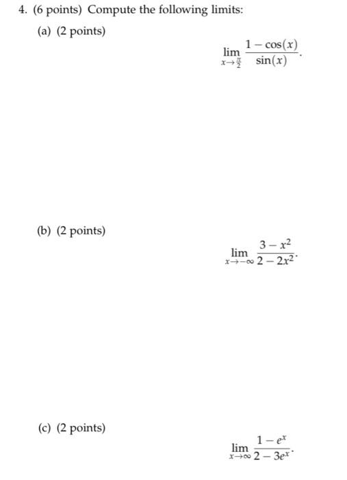 Solved 4. (6 points) Compute the following limits: (a) (2 | Chegg.com Solved 4. (6 points) Compute the following limits: (a) (2 | Chegg.com