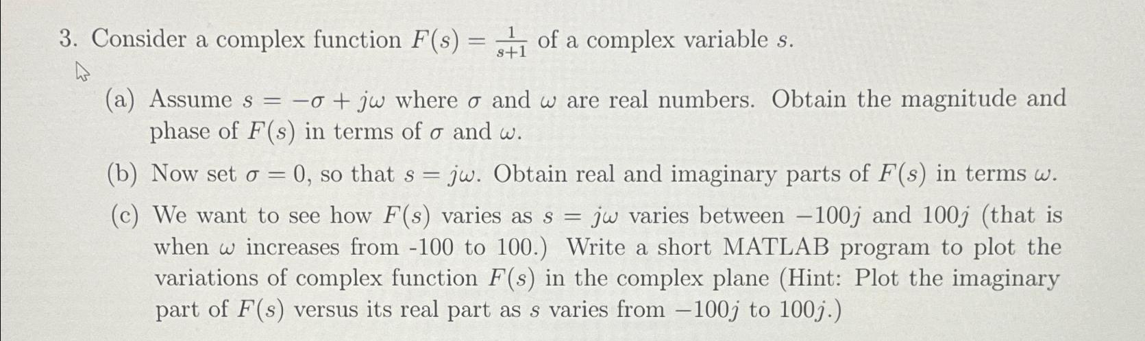Solved Consider a complex function F(s)=(1)/(s+1) of a | Chegg.com