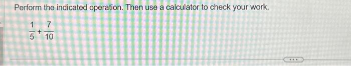 Solved Perform the indicated operation. Then use a | Chegg.com