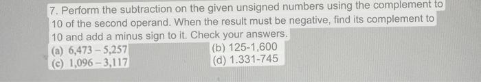 Solved 7. Perform the subtraction on the given unsigned | Chegg.com