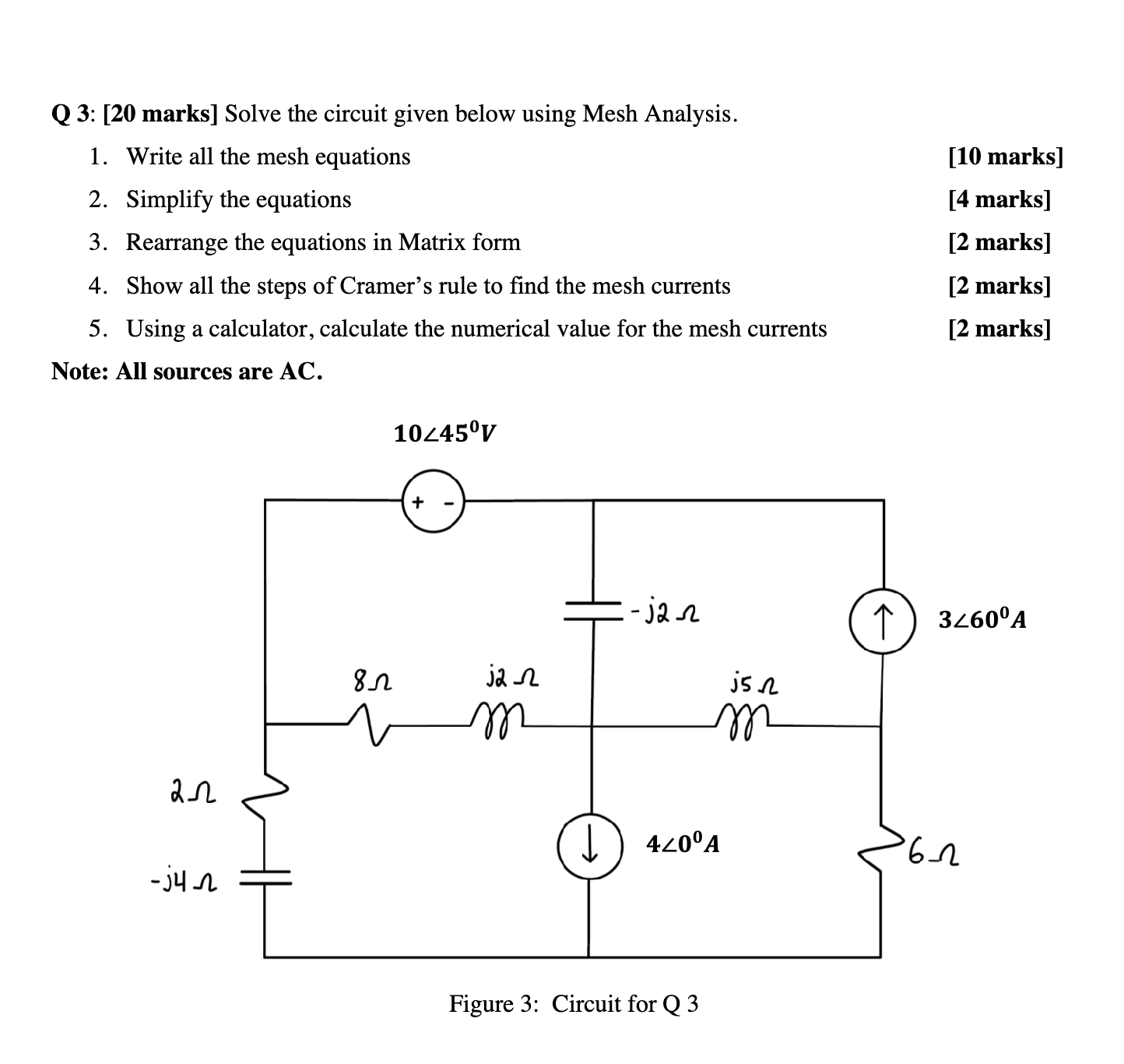 Solved Q 3: [20 ﻿marks] ﻿Solve the circuit given below using | Chegg.com