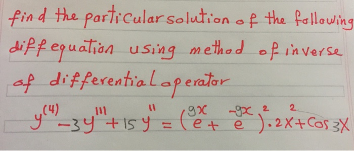 Solved find the particular solution of the following diff | Chegg.com