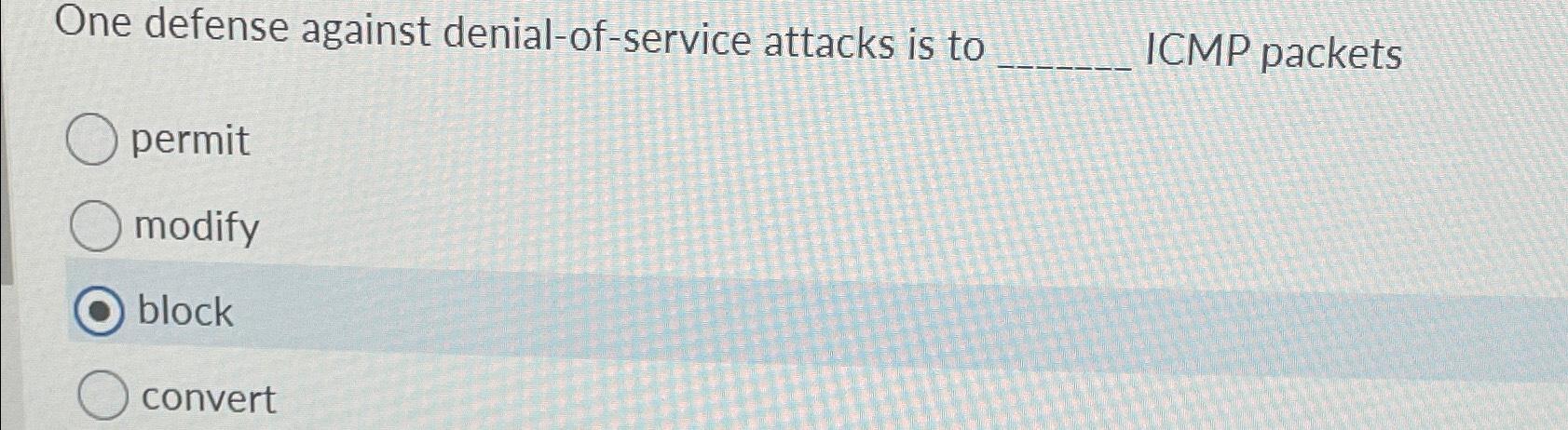 Solved One defense against denial-of-service attacks is | Chegg.com