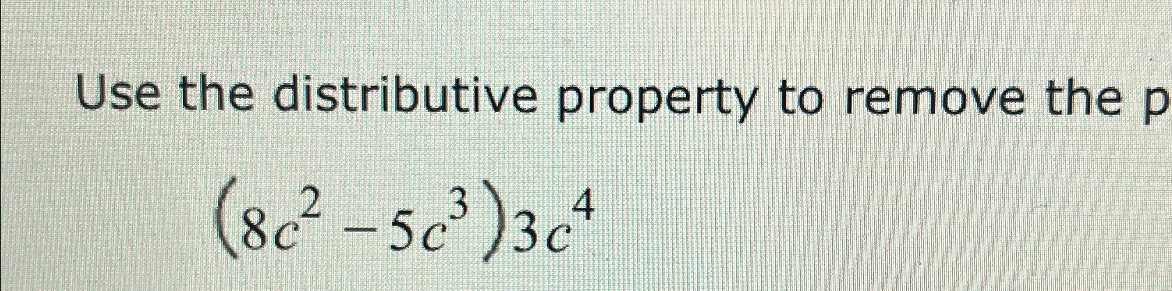 Solved Use the distributive property to remove | Chegg.com
