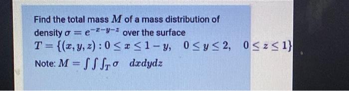Solved Find the total mass M of a mass distribution of | Chegg.com