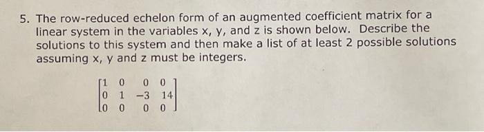 Solved 5. The row-reduced echelon form of an augmented | Chegg.com
