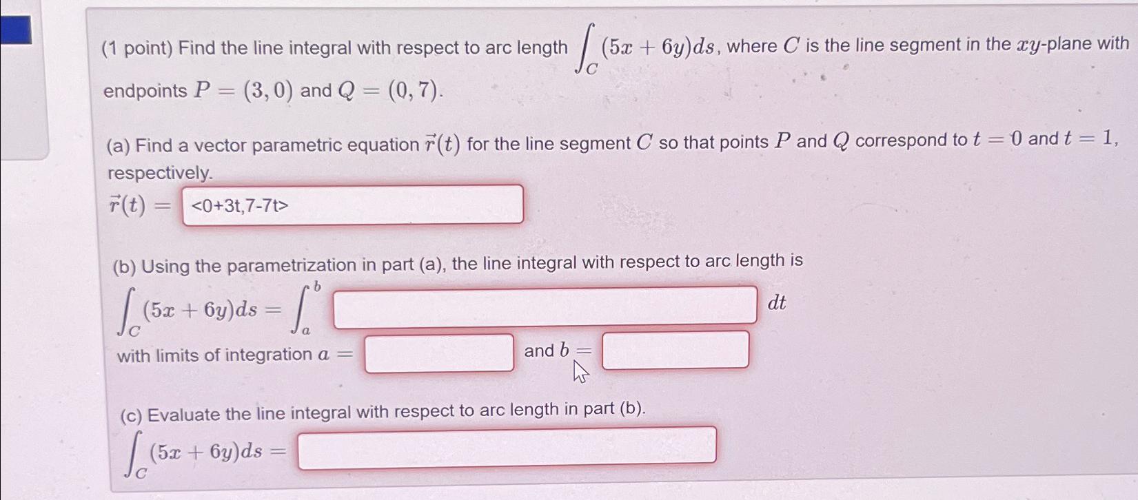 Solved (1 ﻿point) ﻿Find the line integral with respect to | Chegg.com