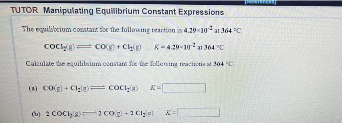 Solved CRITEnces TUTOR Manipulating Equilibrium Constant | Chegg.com