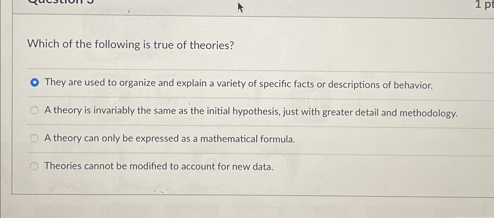 Solved Which of the following is true of theories?They are | Chegg.com