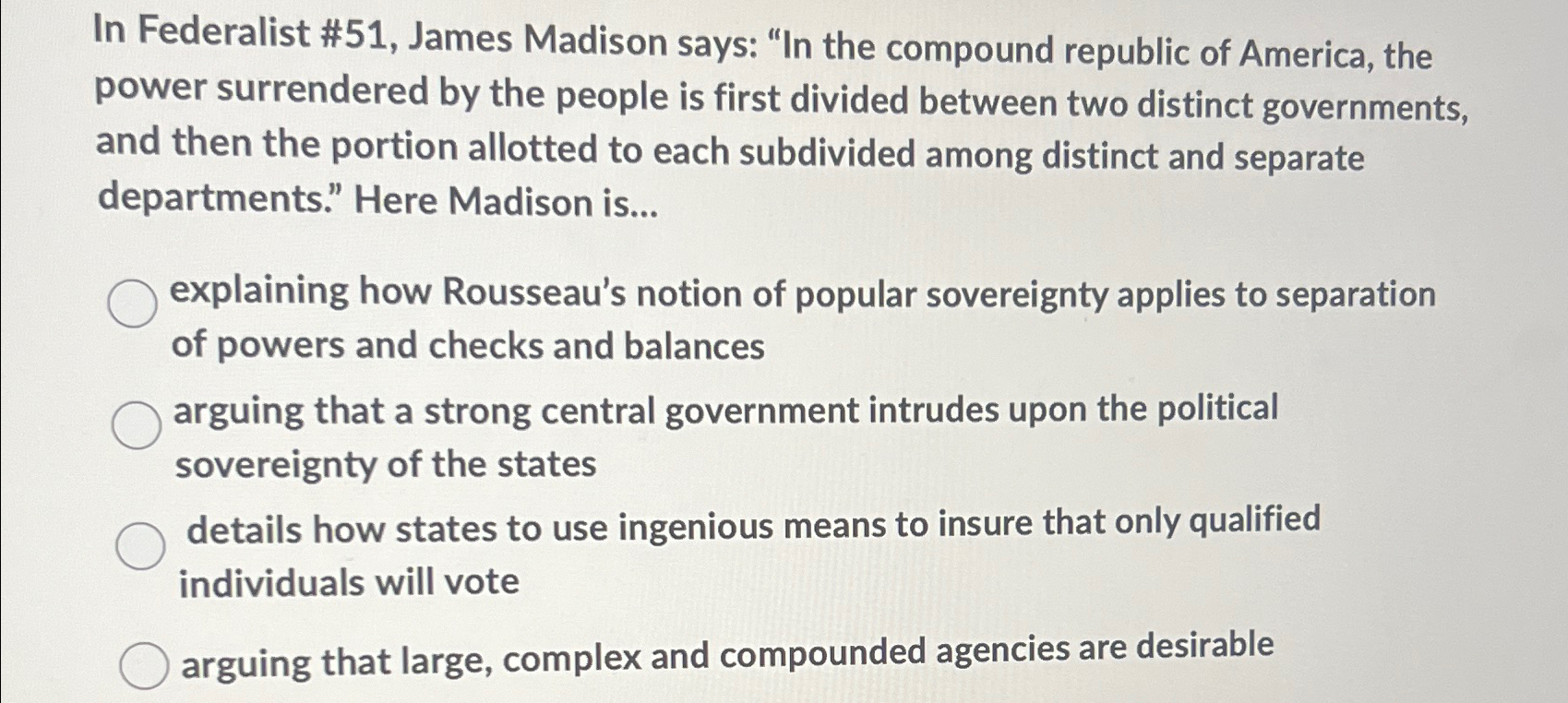 Solved In Federalist #51, ﻿James Madison says: "In the | Chegg.com