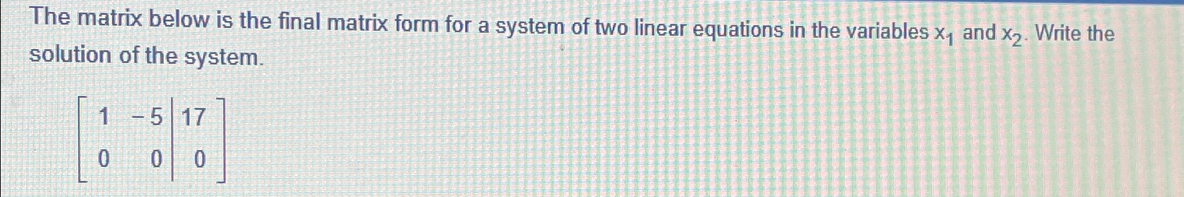 The matrix below is the final matrix form for a | Chegg.com