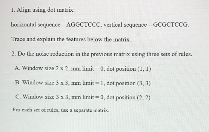 Solved 1. Align using dot matrix: horizontal sequence - | Chegg.com