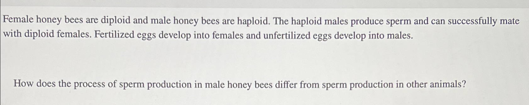 Solved Female honey bees are diploid and male honey bees are | Chegg.com Solved Female honey bees are diploid and male honey bees are | Chegg.com