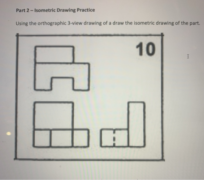 Solved using the orthographic 3-view drawing , draw the | Chegg.com