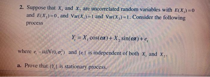 Solved 2. Suppose that x, and X, are uncorrelated random | Chegg.com