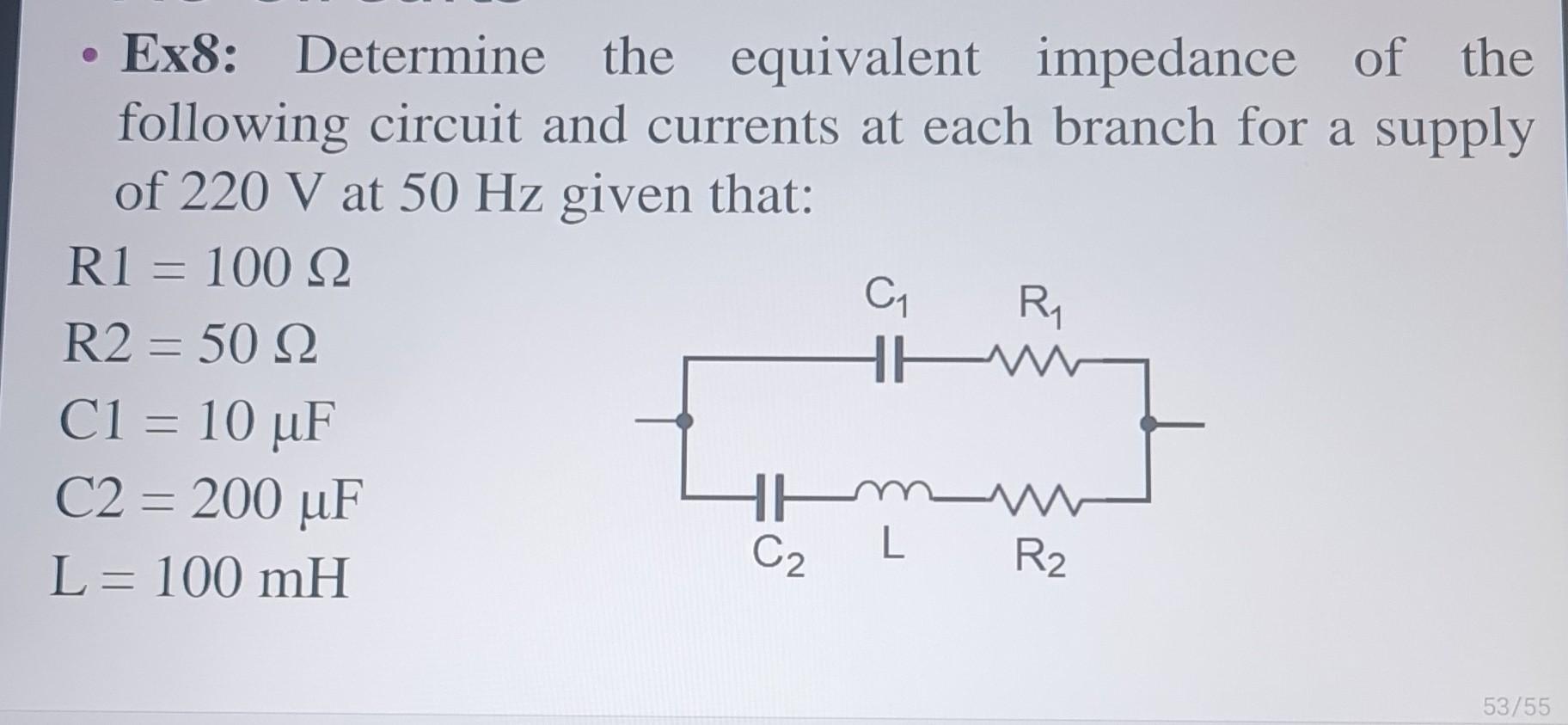 Solved - Ex8: Determine the equivalent impedance of the | Chegg.com