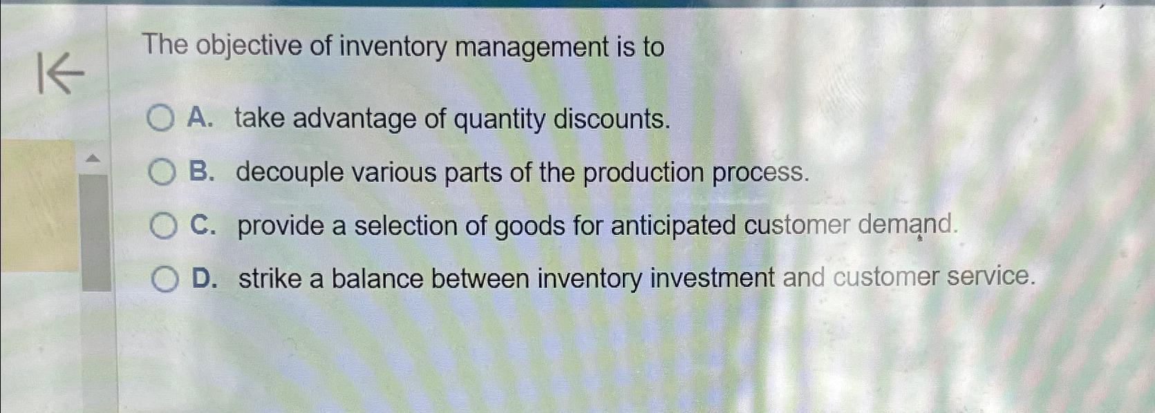 Solved The objective of inventory management is toA. ﻿take | Chegg.com