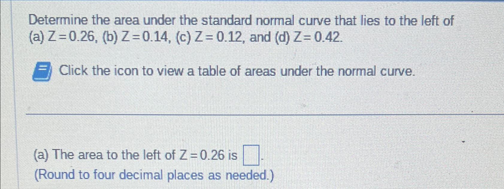 Solved Determine the area under the standard normal curve | Chegg.com